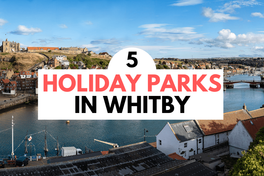 The 5 Best Holiday Parks In Whitby - Caravan Sleeps